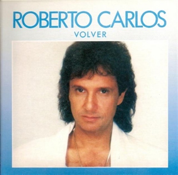 Volver by Roberto Carlos (Album; Sony-BMG; 82876875782): Reviews ...