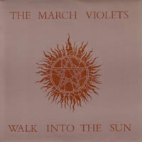 Walk Into the Sun / Lights Go Out by The March Violets (Single, Gothic ...