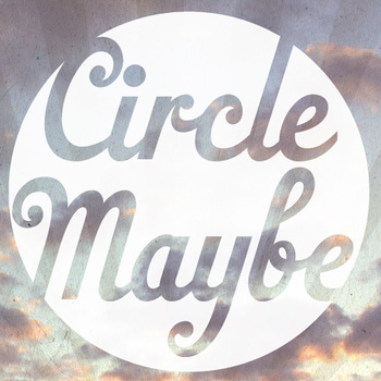 Circle Maybe Albums: songs, discography, biography, and listening guide ...