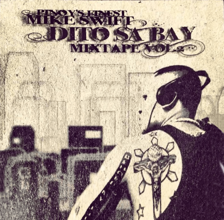 Dito sa Bay - Pinoy's Finest Mixtape Vol. 2 by Mike Swift (Mixtape): Reviews, Ratings, Credits ...