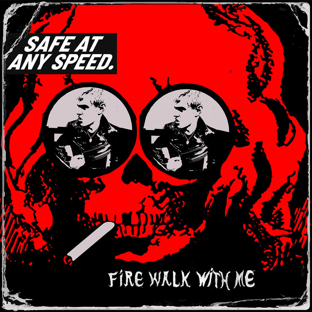 Fire Walk With Me by Safe at Any Speed (Single): Reviews, Ratings ...