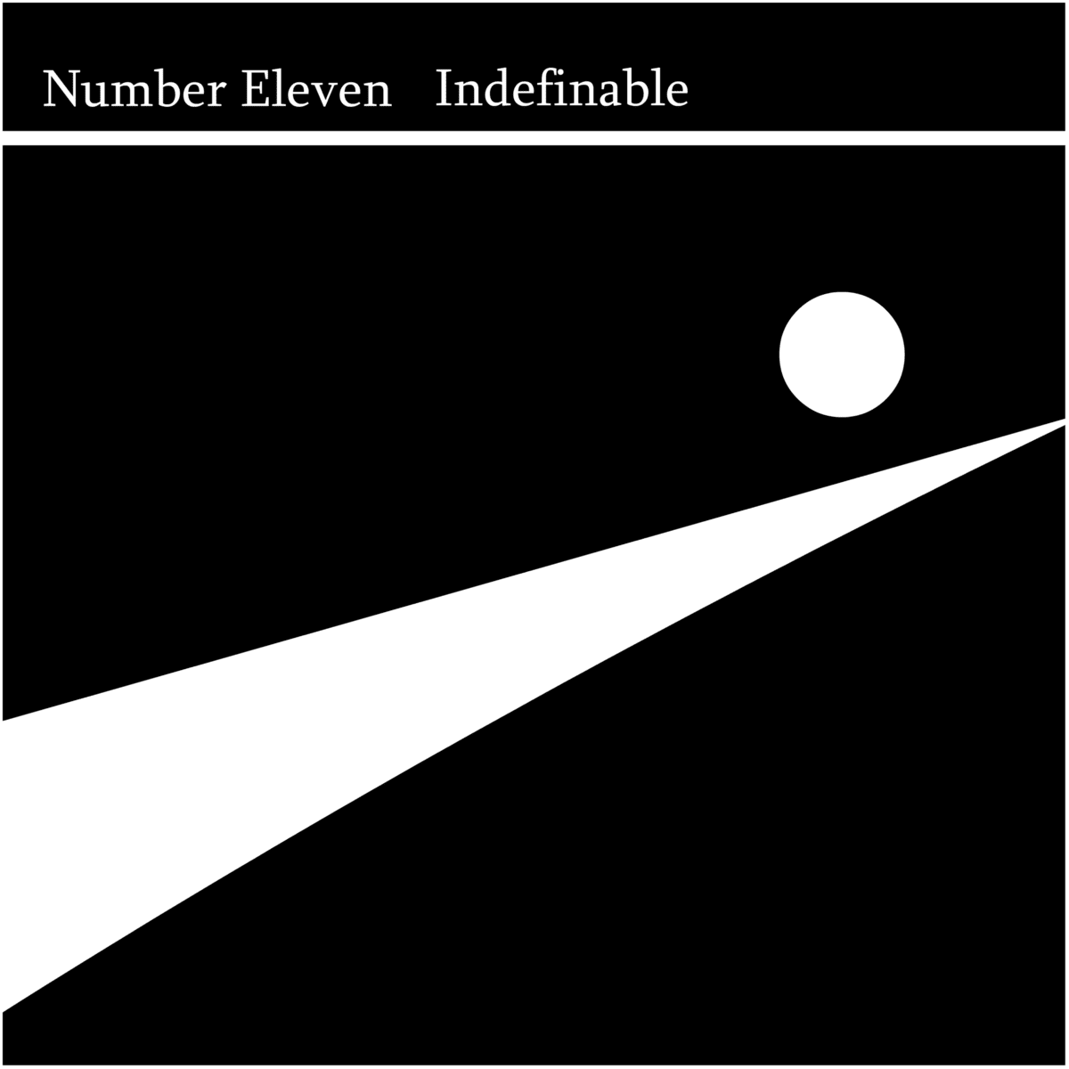 Indefinable by Number Eleven (Album): Reviews, Ratings, Credits, Song ...