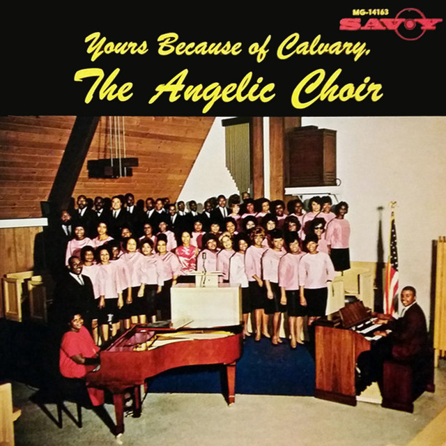 Yours Because of Calvary by The Angelic Choir (Album, Gospel): Reviews ...