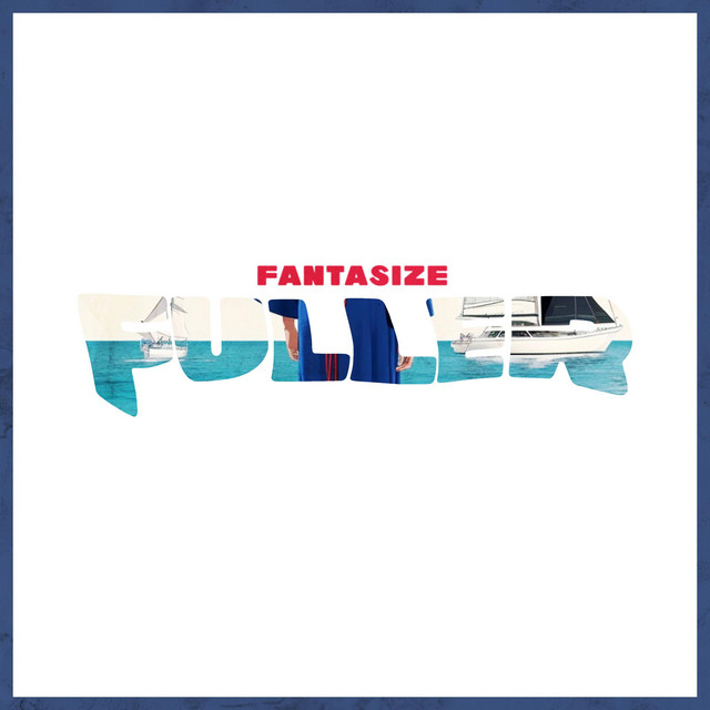 FANTASIZE by Fuller (Single): Reviews, Ratings, Credits, Song list ...