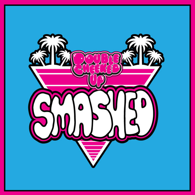 SMASHED by Double Cheeked Up (Album): Reviews, Ratings, Credits, Song ...