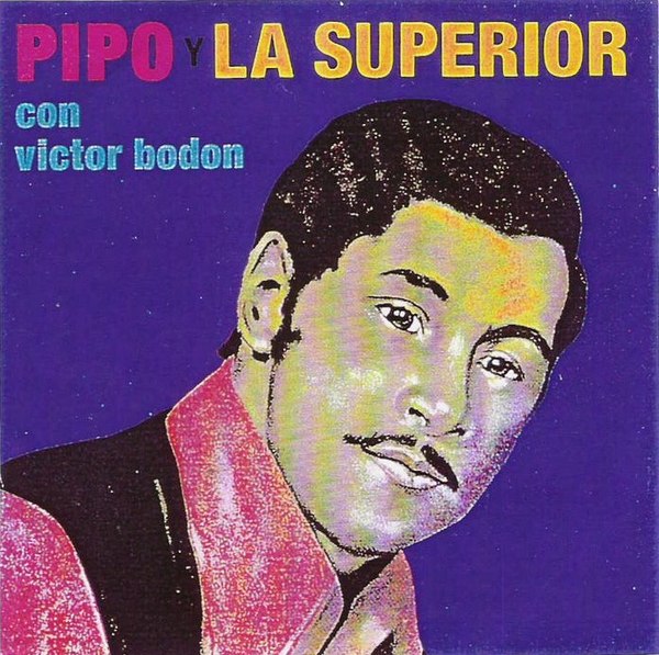Pipo y la Superior con Victor Bodon by Pipo y la Superior (Album ...
