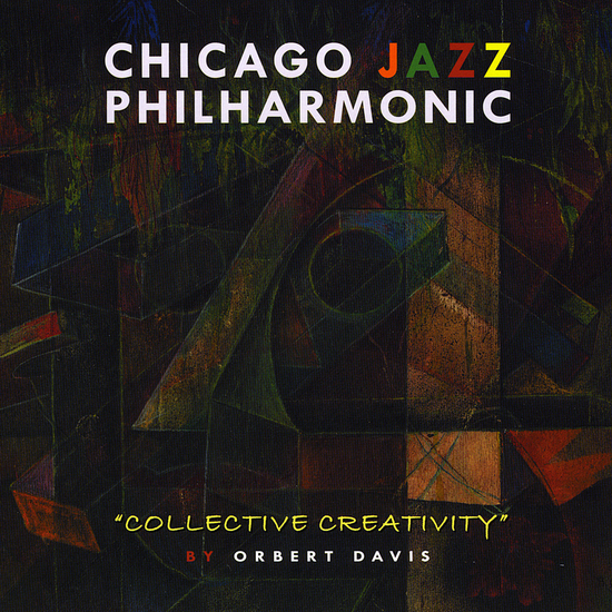 Collective Creativity by Chicago Jazz Philharmonic (Album, Jazz ...