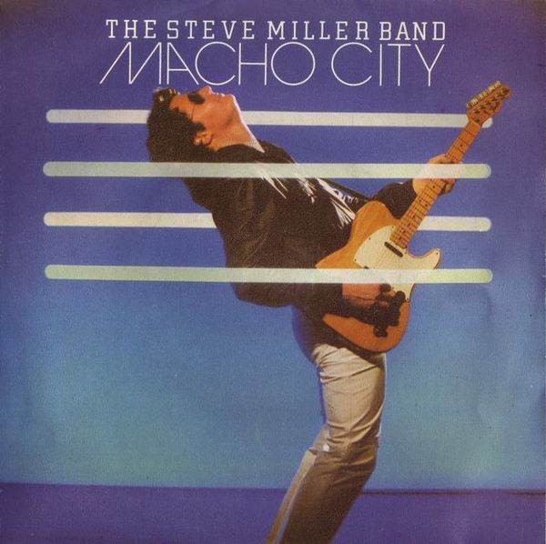 Macho City / Fly Like an Eagle by Steve Miller Band (Single; Mercury ...