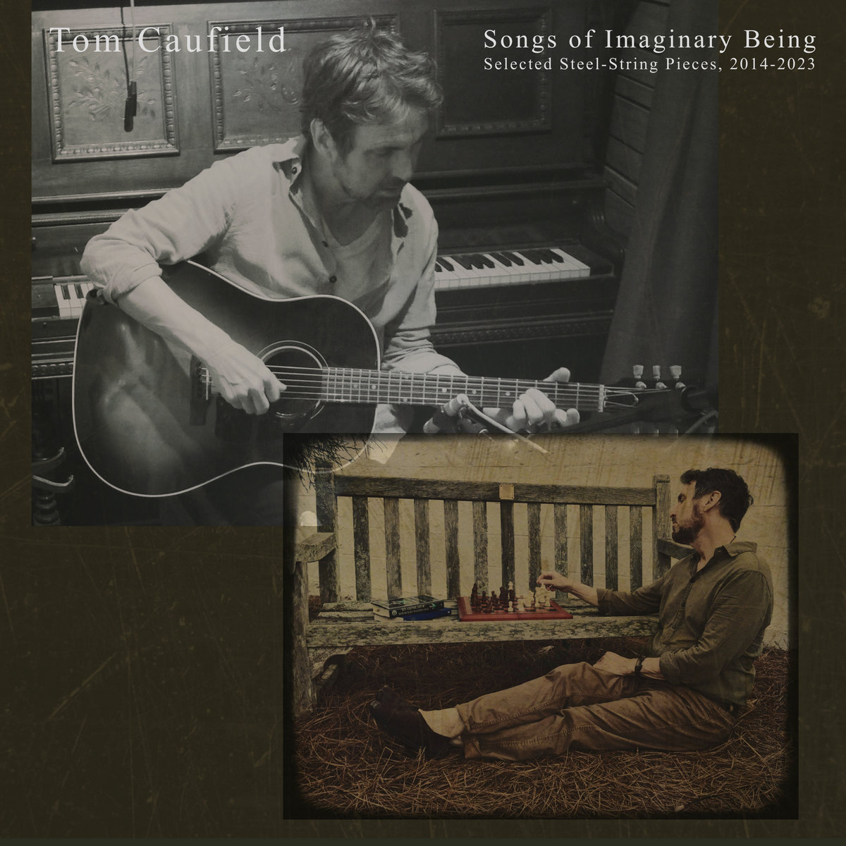 Songs of Imaginary Being: Steel-String Pieces, 2014-2023 by Tom ...