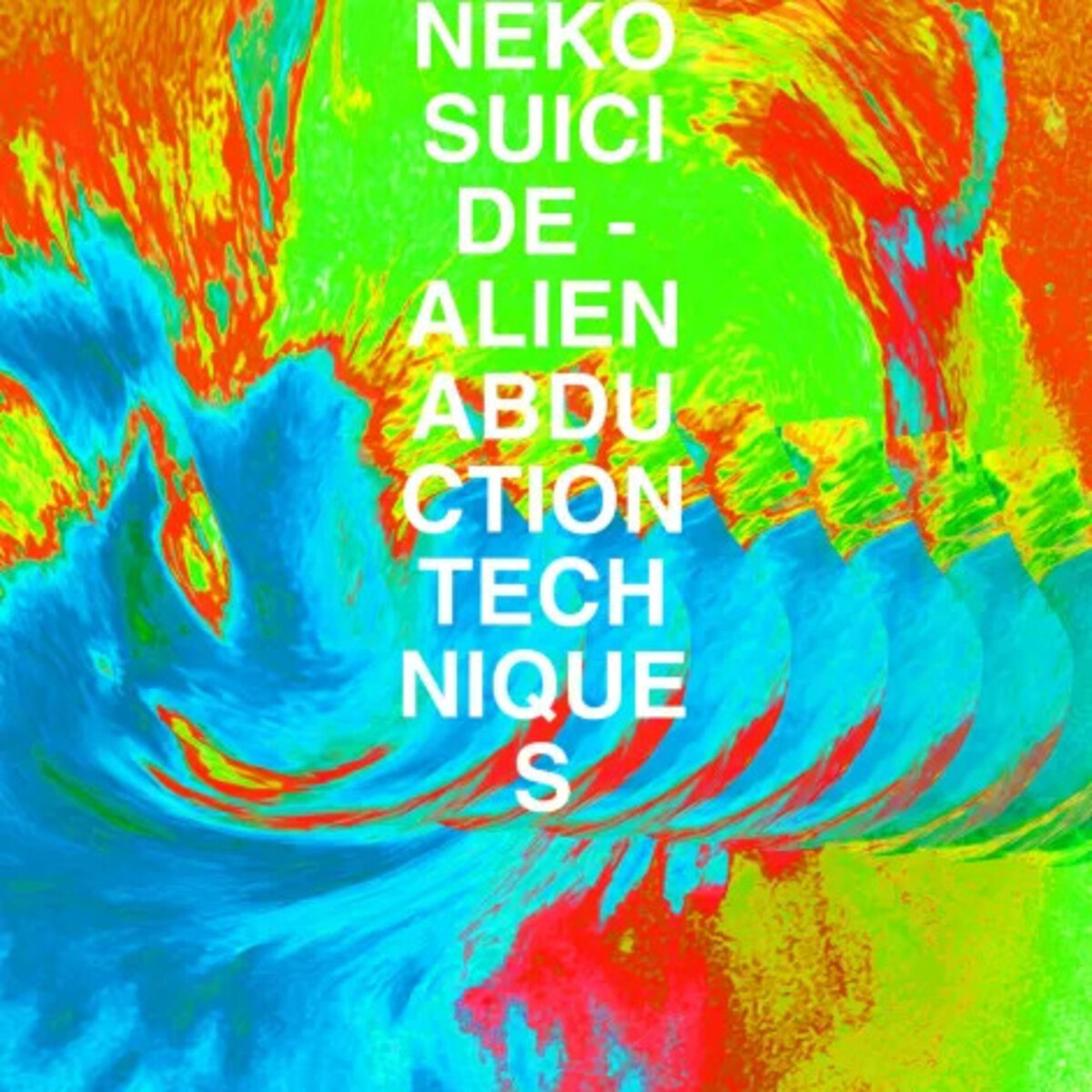 Alien Abduction Techniques by Neko Suicide (EP): Reviews, Ratings, Credits, Song list - Rate ...