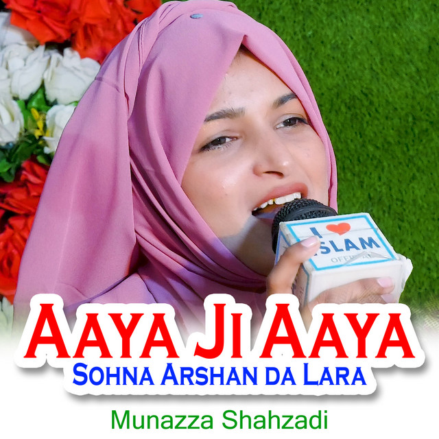 Aaya Ji Aaya Sohna Arshan Da Lara by Munazza Shahzadi (Single, Nasheed): Reviews, Ratings ...