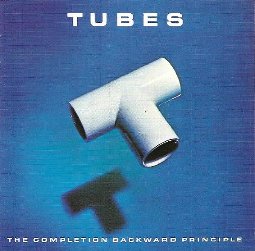 The Completion Backward Principle by Tubes (Album; BGO; BGOCD100 ...