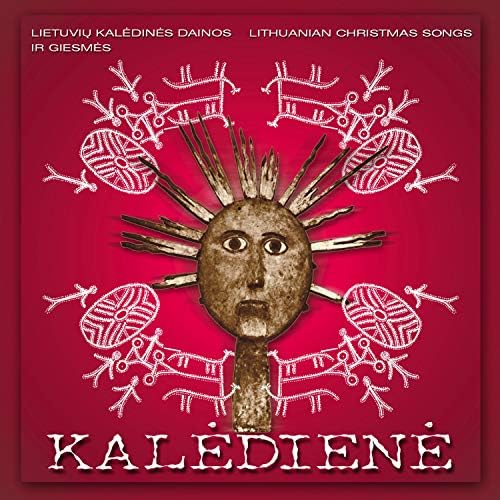 Kalėdienė (Lietuvių Kalėdinės Dainos Ir Giesmės = Lithuanian Christmas ...
