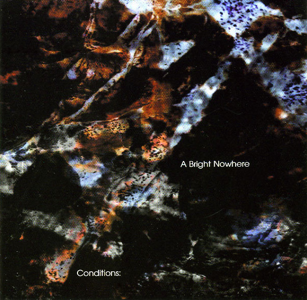 A Bright Nowhere by Conditions: (Album): Reviews, Ratings, Credits ...