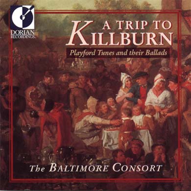 A Trip to Killburn: Playford Tunes and their Ballads by The Baltimore ...