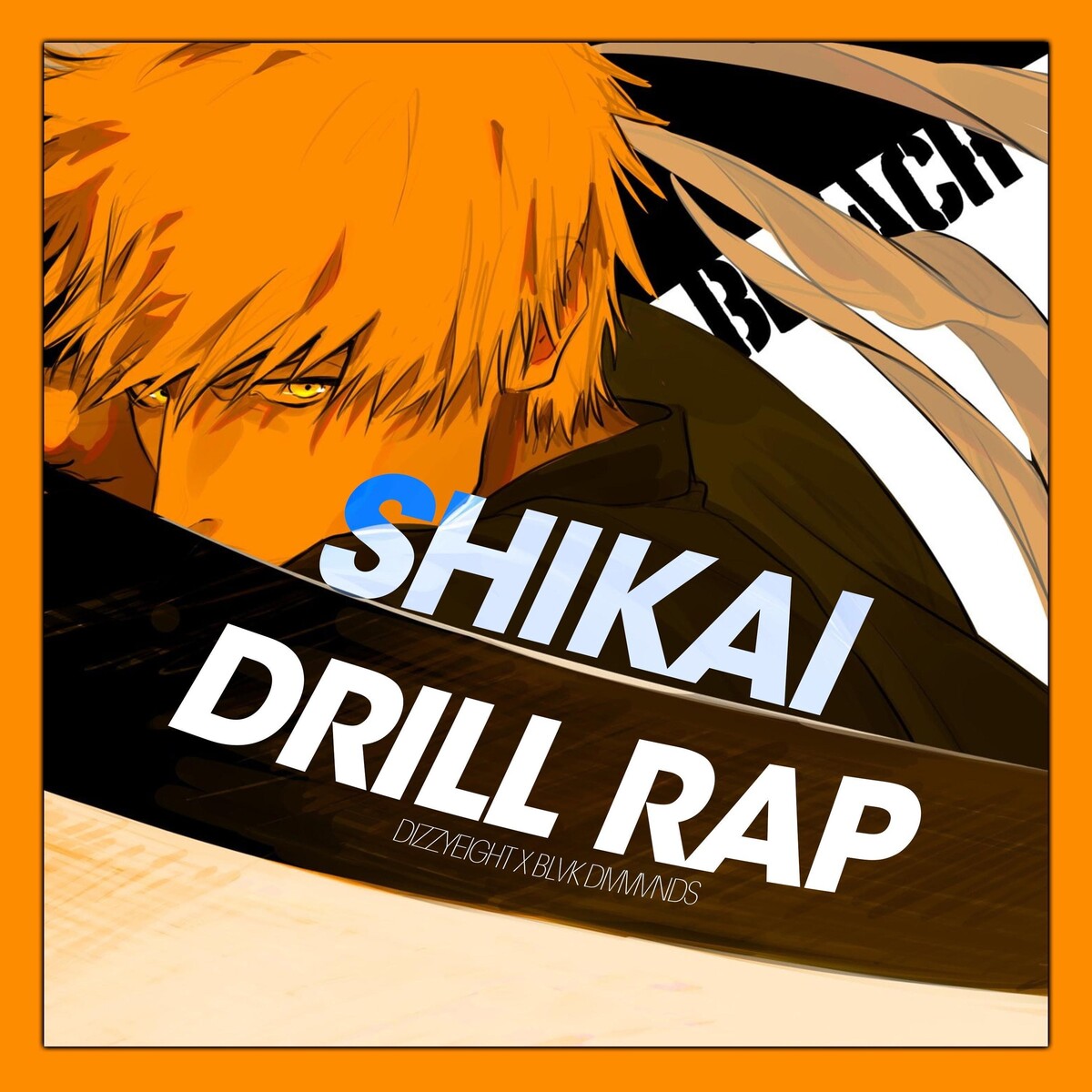 Shikai (Bleach Drill Rap) by DizzyEight (Single): Reviews, Ratings ...