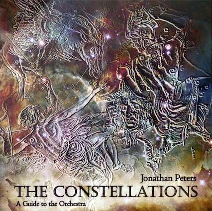 The Constellations: A Guide to the Orchestra by Jonathan Peters (Album ...