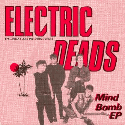 Mind Bomb by Electric Deads (EP, Punk Rock): Reviews, Ratings, Credits ...