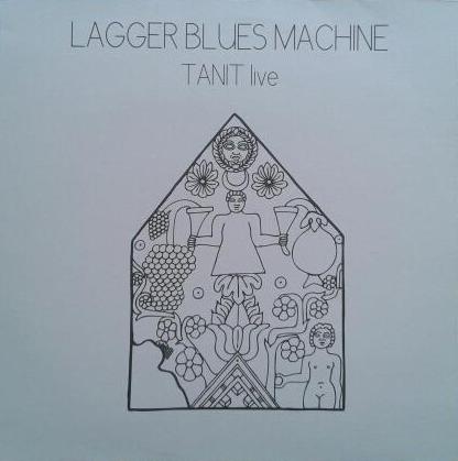 Tanit Live by Lagger Blues Machine (Album; VAG 003): Reviews, Ratings ...