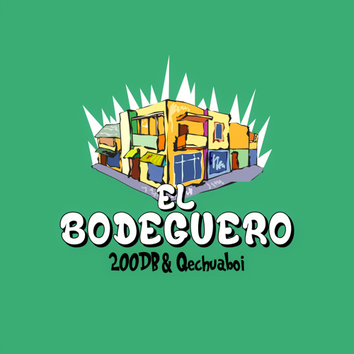 El Bodeguero by 200DB & Qechuaboi (Single): Reviews, Ratings, Credits ...