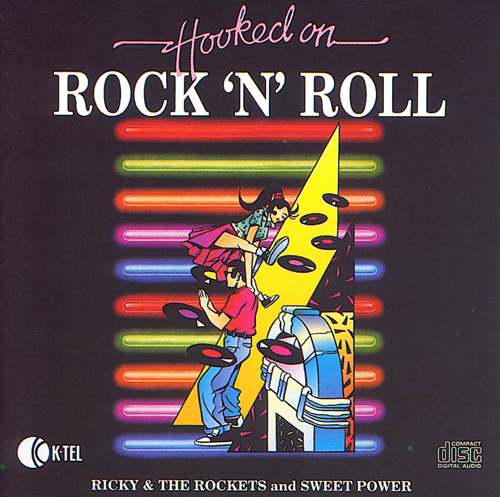 Hooked on Rock 'n' Roll by Ricky & The Rockets & Sweet Power (Album; K ...