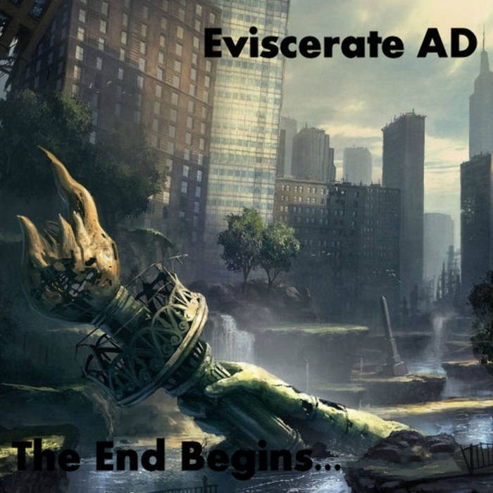 The End Begins... by Eviscerate AD (Compilation): Reviews, Ratings, Credits, Song list - Rate ...