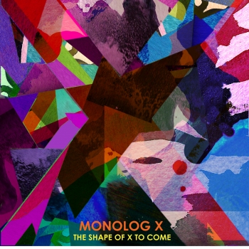 The shape of X to come by Monolog X (Album): Reviews, Ratings, Credits ...