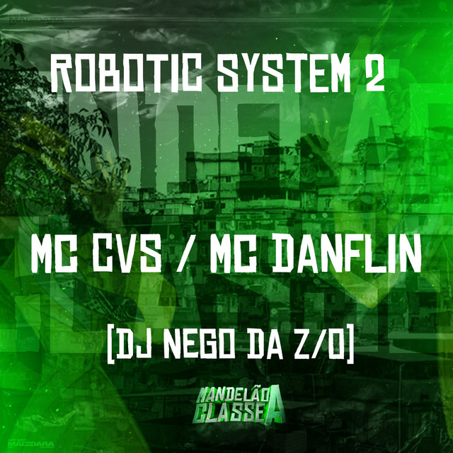 Robotic System 2 by MC Danflin, MC CVS & DJ Nego da ZO (Single, Beat ...