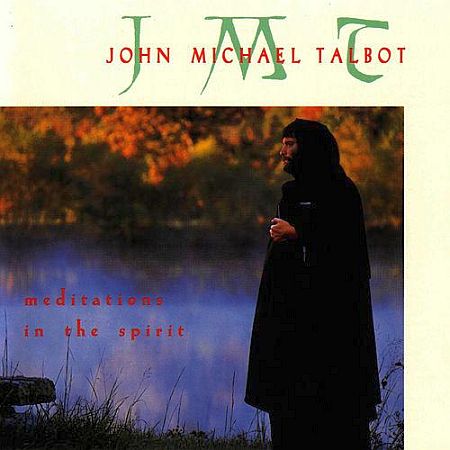 Meditations in the Spirit by John Michael Talbot (Album, Chamber Folk ...