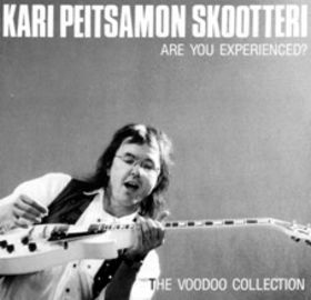 Are You Experienced? The Woodoo Collection by Kari Peitsamon Skootteri (Album; Pyramid; RAMCD ...
