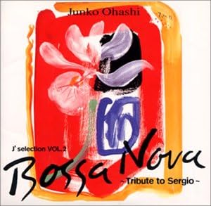 J'selection Vol.2 Bossa Nova by 大橋純子 [Junko Ohashi] (Album): Reviews ...
