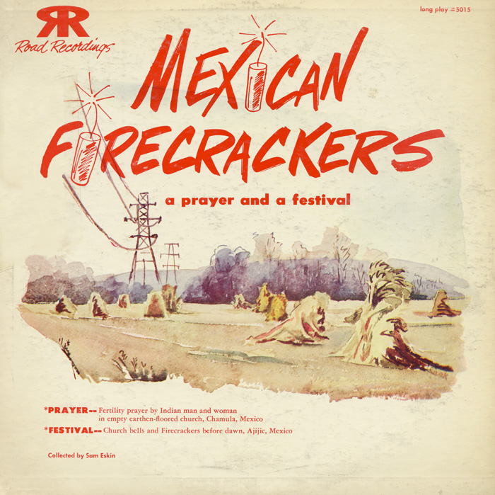 Mexican Firecrackers by [unknown artist] (Album, Field Recordings ...