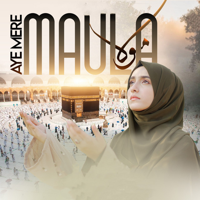 Aye Mere Mola by Syeda Areeba Fatima (Single, Nasheed): Reviews, Ratings, Credits, Song list ...