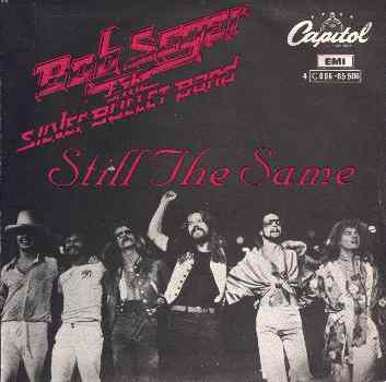 Still the Same / Feel Like a Number by Bob Seger & The Silver Bullet ...