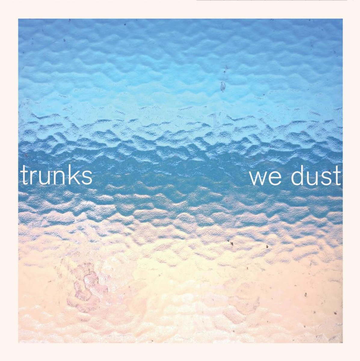 We Dust by Trunks (Album, Art Rock): Reviews, Ratings, Credits, Song ...