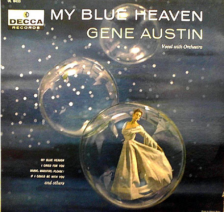 My Blue Heaven by Gene Austin (Album, Traditional Pop): Reviews ...