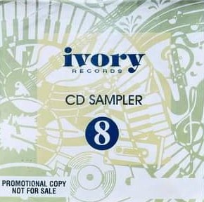 Ivory Records CD Sampler 8 by Various Artists (Additional release ...
