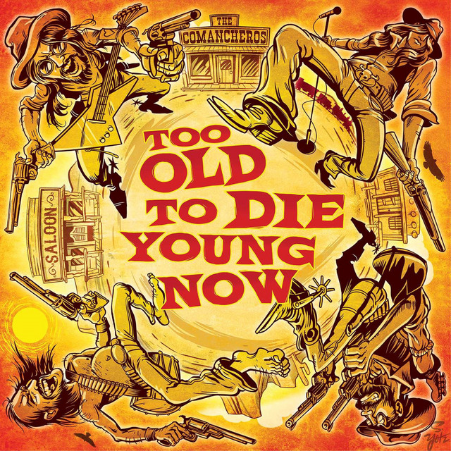 Too Old to Die Young Now by The Comancheros (Album, Country Rock ...