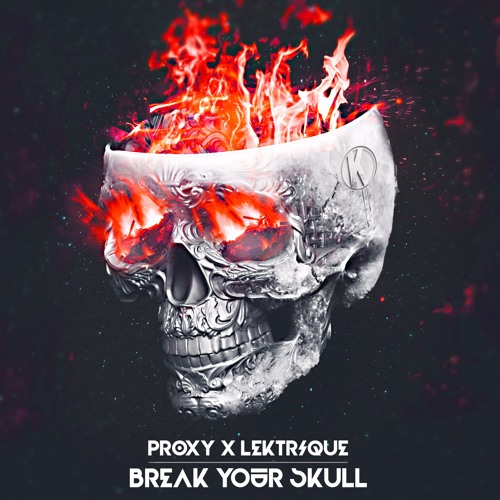 Break your skull by LeKtriQue & Proxy (Single): Reviews, Ratings ...