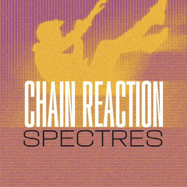 Chain Reaction by Spectres (Single, Post-Punk): Reviews, Ratings ...