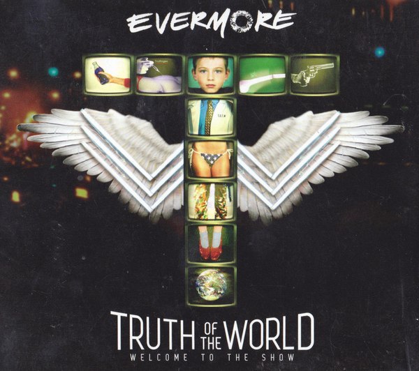 Truth of the World: Welcome to the Show by Evermore (Album; Warner ...