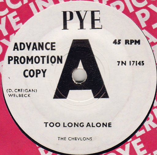 Too Long Alone / It's My Problem by The Chevlons (Single; Pye; 7N17145 ...