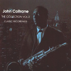The Collection Vol. 2 by John Coltrane (Compilation): Reviews, Ratings ...