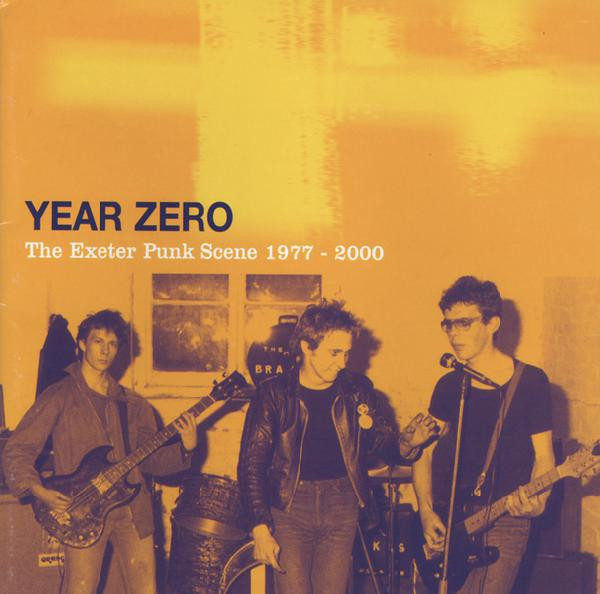 Year Zero: The Exeter Punk Scene 1977-2000 by Various Artists ...