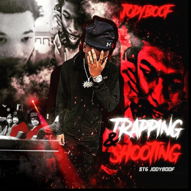 Trapping & Shooting by ST6 JodyBoof (Album, Gangsta Rap): Reviews, Ratings, Credits, Song list ...