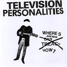 Where's Dan Treacy Now ? by Television Personalities (EP, Indie Pop ...