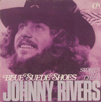 Blue Suede Shoes / Stories to a Child by Johnny Rivers (Single, Pop ...