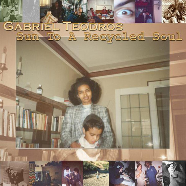 Sun to a Recycled Soul by Gabriel Teodros (Album, Abstract Hip Hop ...