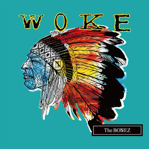 WOKE by The BONEZ (Album): Reviews, Ratings, Credits, Song list - Rate ...