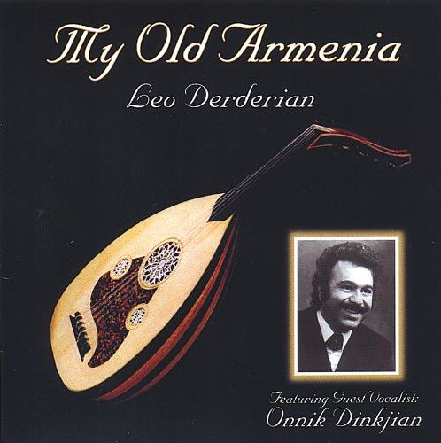 My Old Armenia by Leo Derderian (Album, Armenian Folk Music): Reviews ...